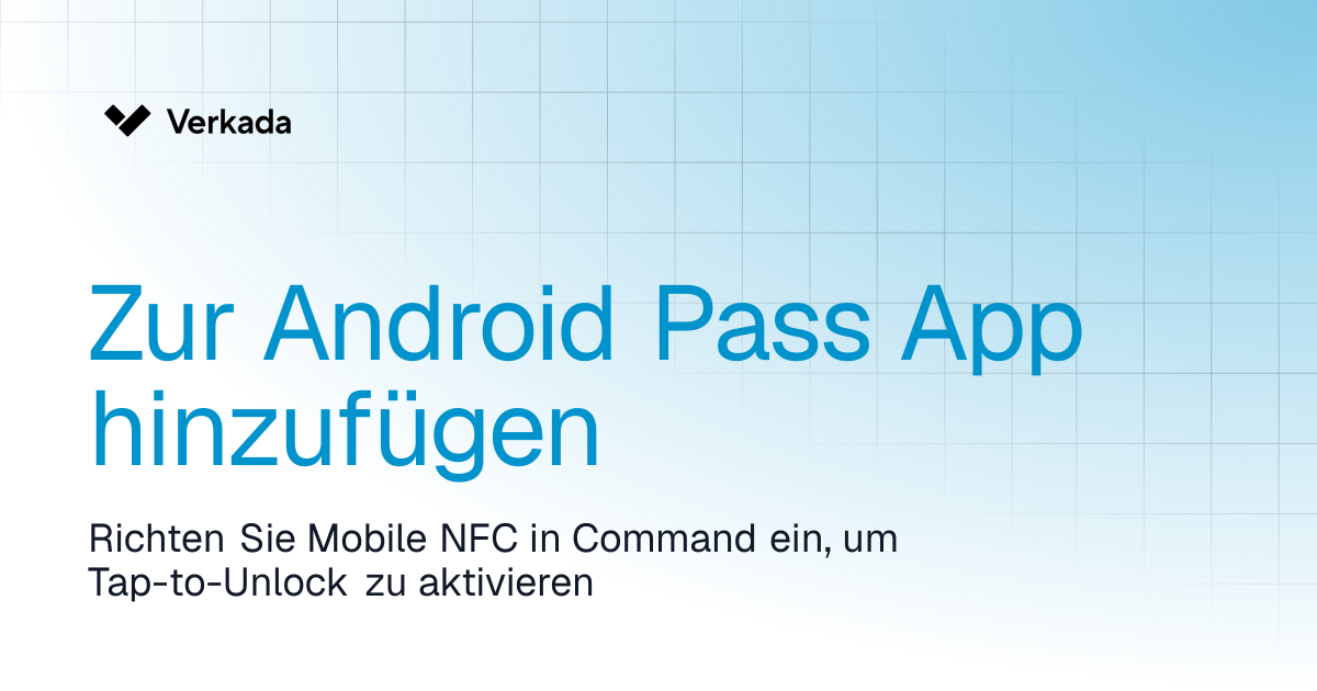 Zur Android Pass App hinzufügen | Access Control | Verkada Help