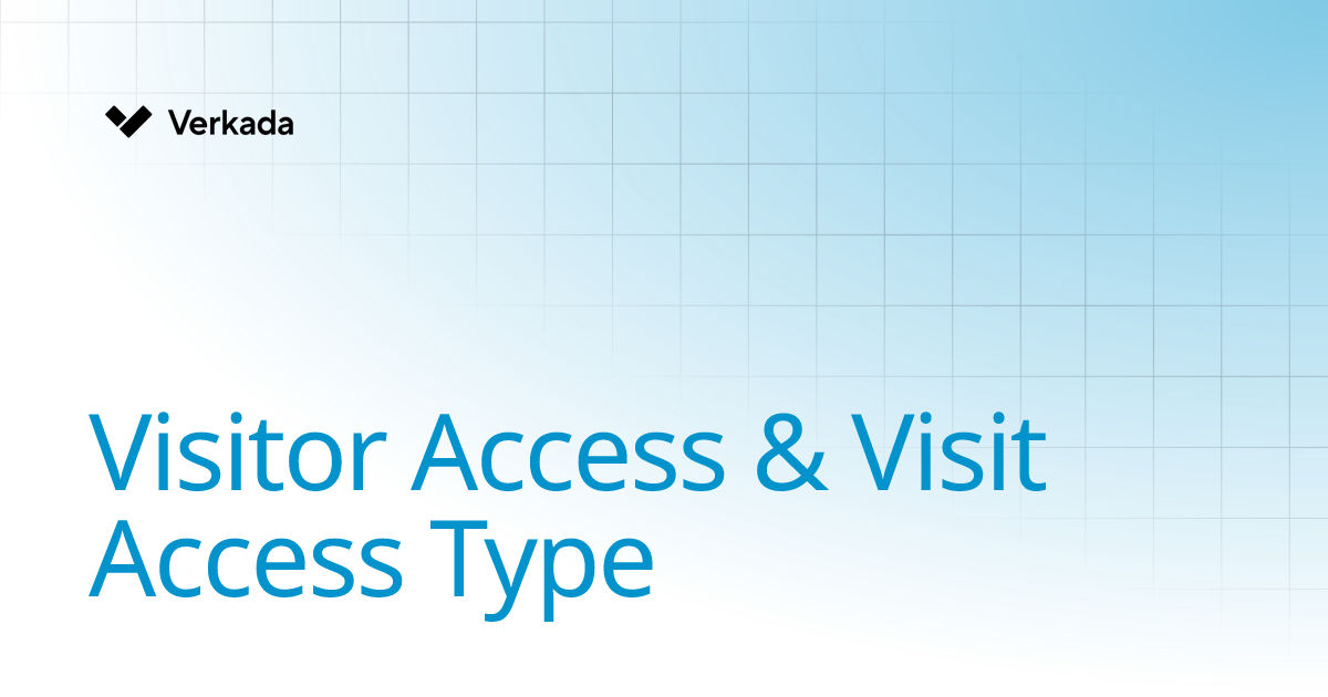Acceso de visitantes y tipo de visita | Access Control | Verkada Help