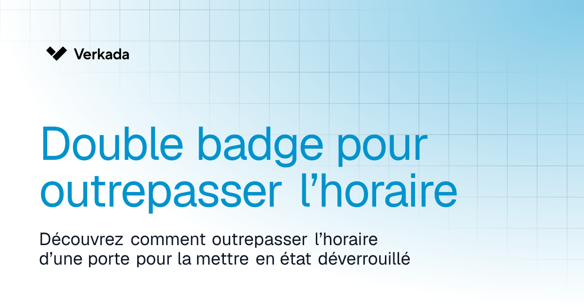 Double badge pour remplacer l’horaire | Access Control | Verkada Help