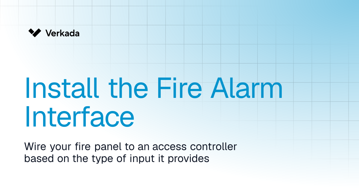 Install the Fire Alarm Interface | Access Control | Verkada Help