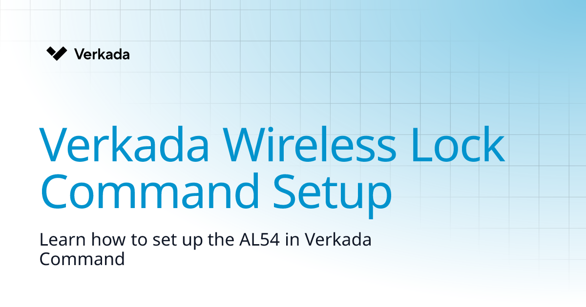Verkada Wireless Lock Command Setup | Access Control | Verkada Help