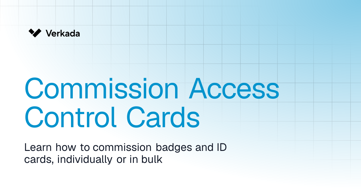 Commission Access Control Cards | Access Control | Verkada Help
