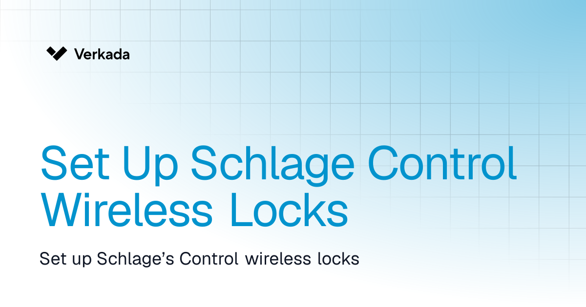 Set Up Schlage Control Wireless Locks | Access Control | Verkada Help