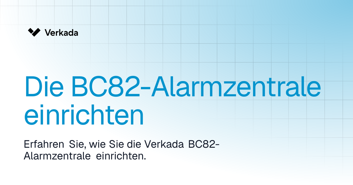 Die BC82-Alarmzentrale einrichten | Classic Alarms | Verkada Help