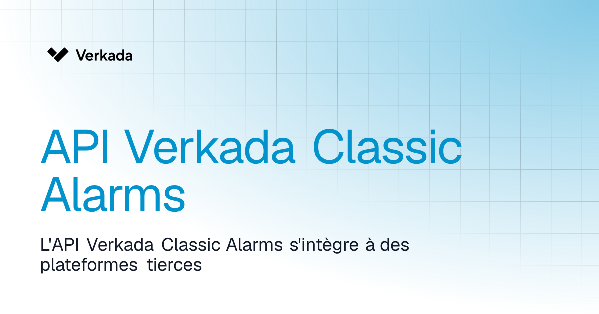 API Verkada Classic Alarms | Classic Alarms | Verkada Help