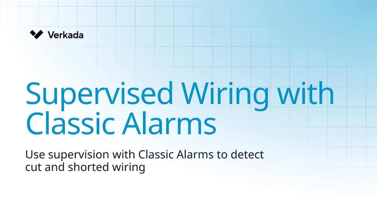 Supervised Wiring with Classic Alarms | Classic Alarms | Verkada Help