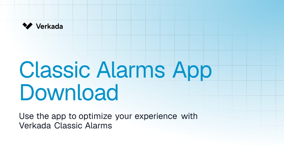 Classic Alarms App Download | Classic Alarms | Verkada Help