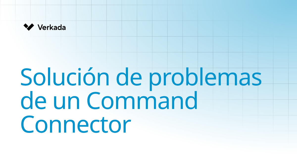 Solución de problemas de un Command Connector | Command Connector ...