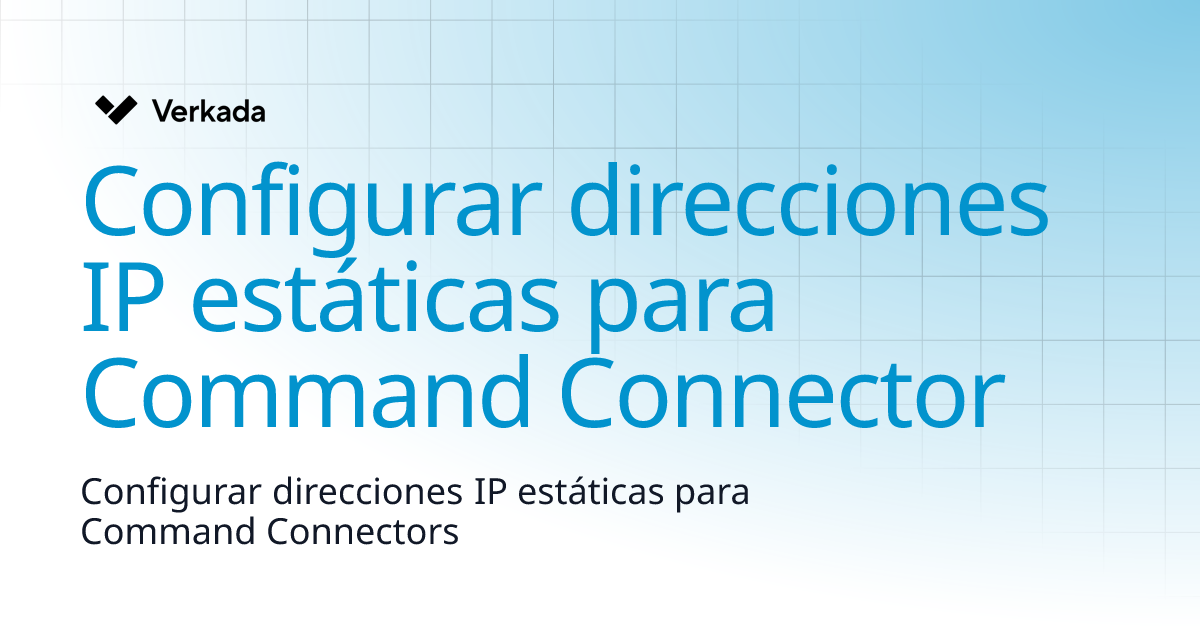 Configurar direcciones IP estáticas para Command Connector | Command ...