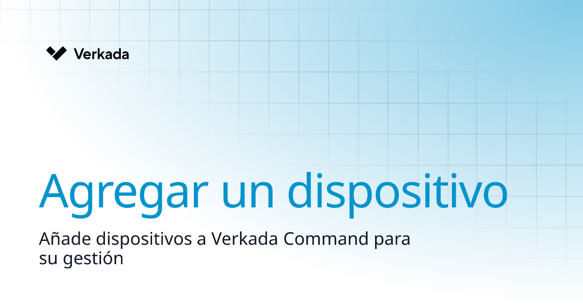 Agregar un dispositivo | Command | Verkada Help