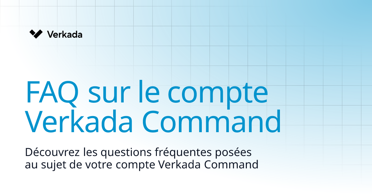 FAQ compte Verkada Command | Command | Verkada Help
