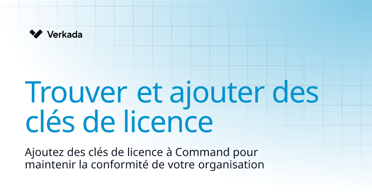 Trouver et ajouter des clés de licence | Command | Verkada Help