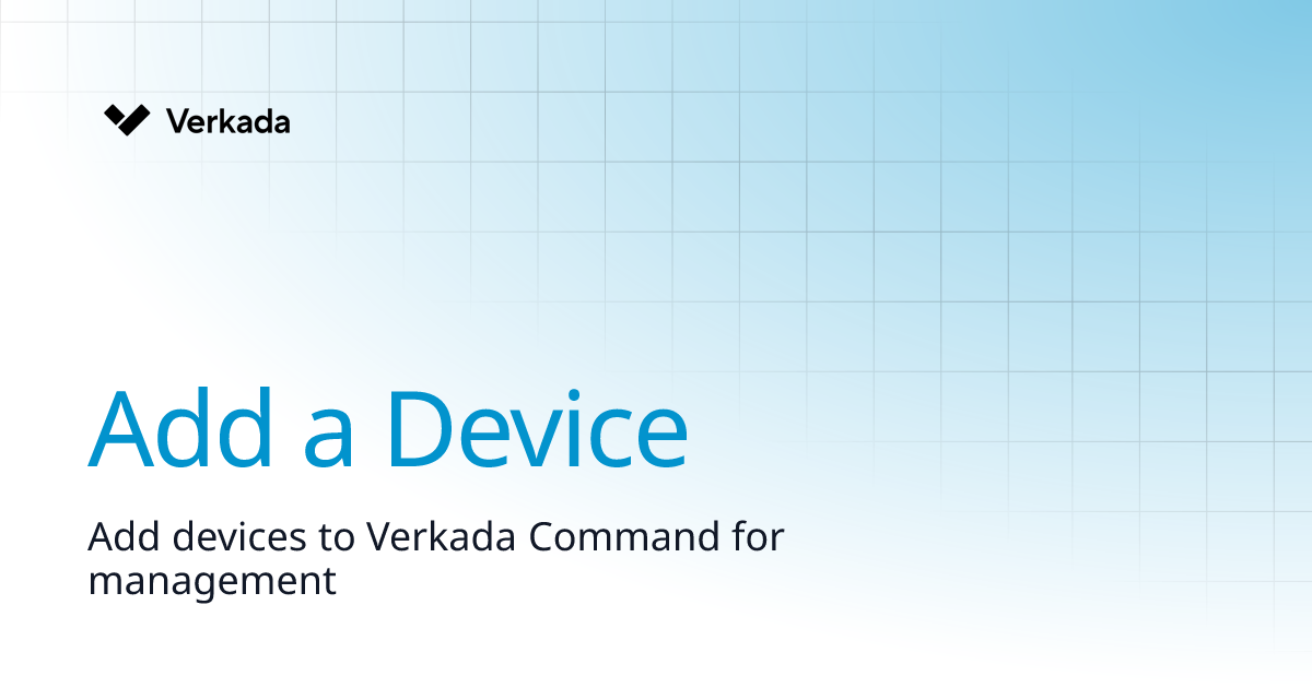 Add a Device | Command | Verkada Help