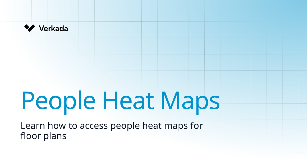 People Heat Maps | Command | Verkada Help
