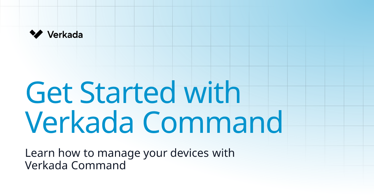 Get Started with Verkada Command | Command | Verkada Help