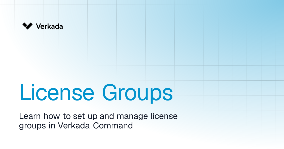 License Groups | Command | Verkada Help