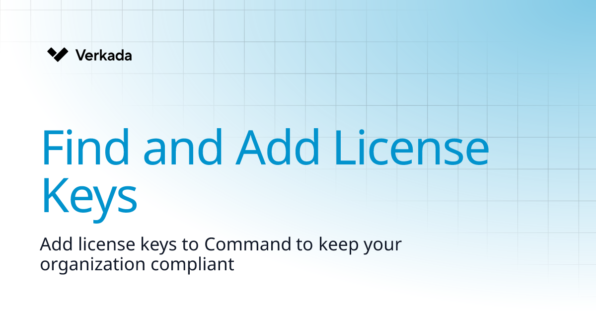 Find and Add License Keys | Command | Verkada Help