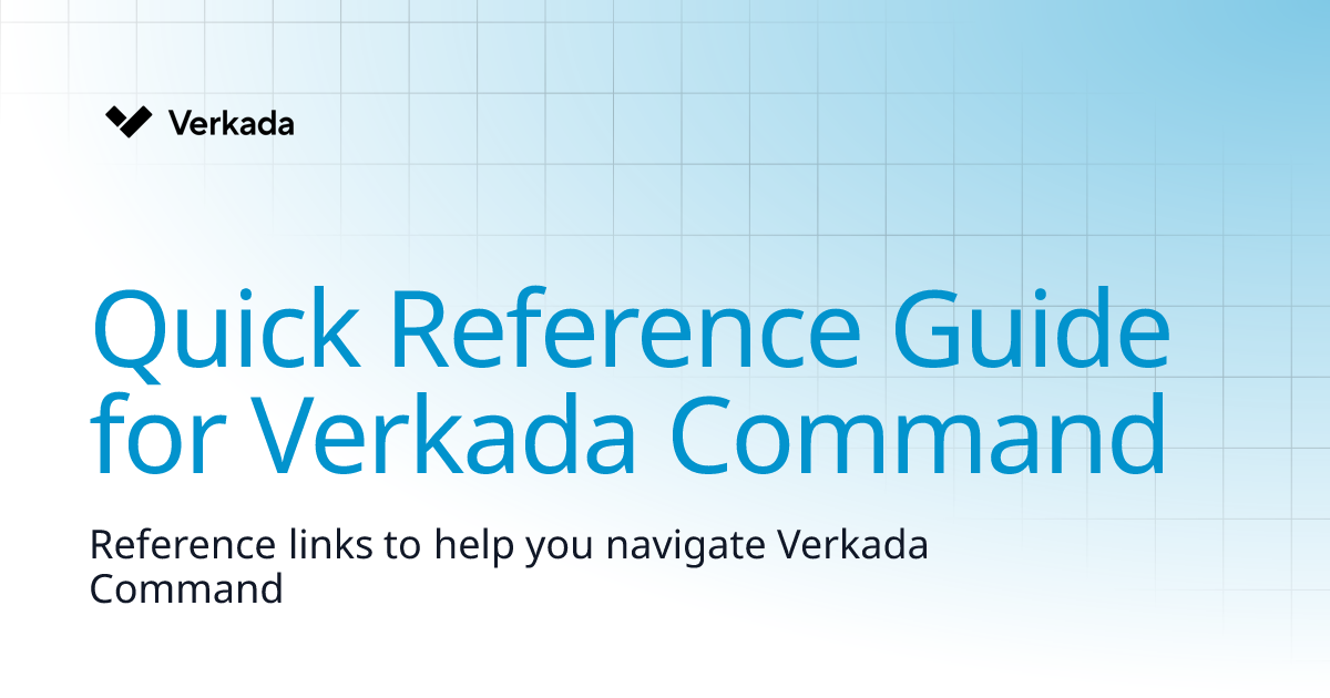 Quick Reference Guide for Verkada Command | Command | Verkada Help