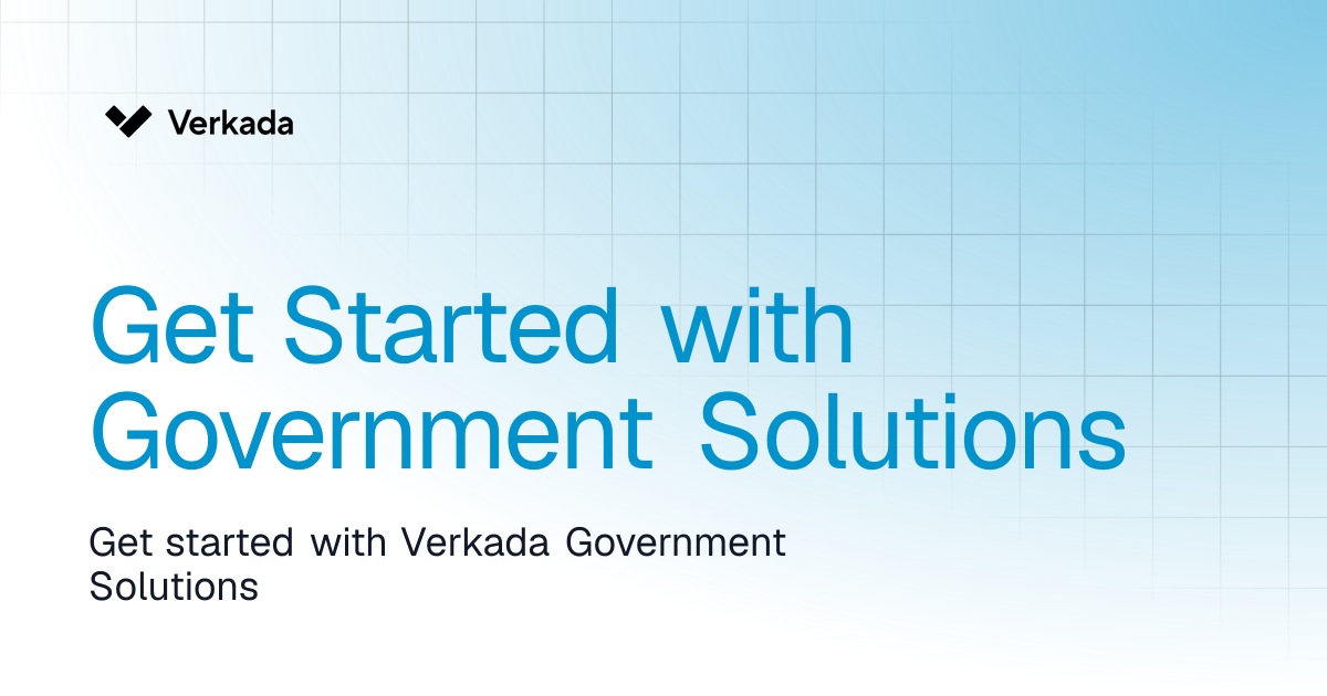 Get Started with Government Solutions | Government Solutions | Verkada Help