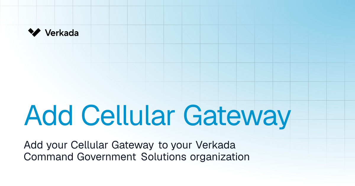 Add Cellular Gateway | Government Solutions | Verkada Help