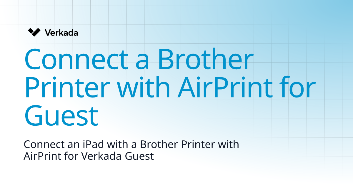 Connect a Brother Printer with AirPrint for Guest | Guest | Verkada Help