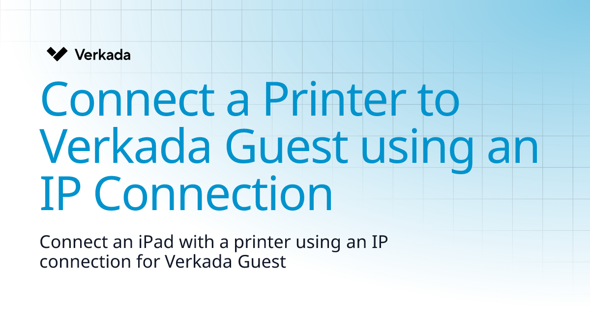 Connect a Printer to Verkada Guest using an IP Connection | Guest ...