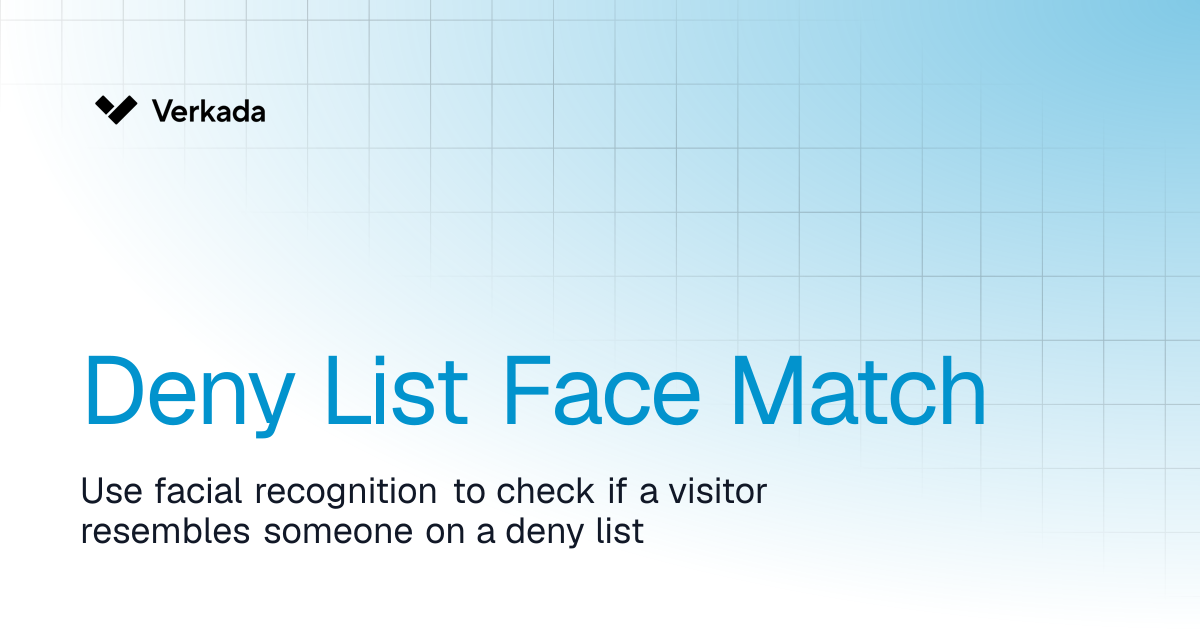 Deny List Face Match | Guest | Verkada Help