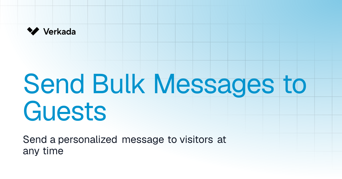 Send Bulk Messages to Guests | Guest | Verkada Help