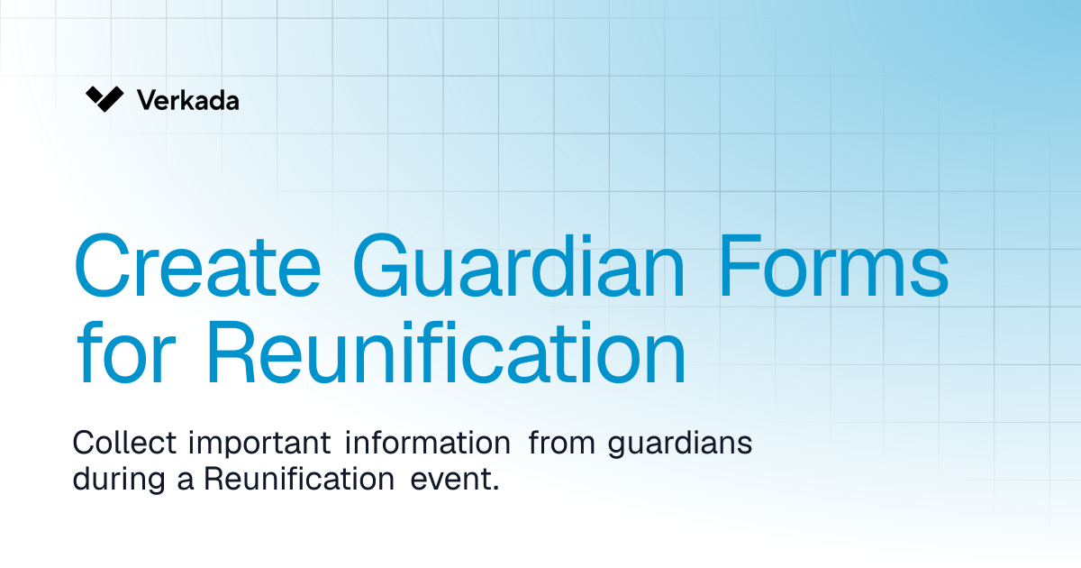 Create Guardian Forms for Reunification | Incident Response | Verkada Help