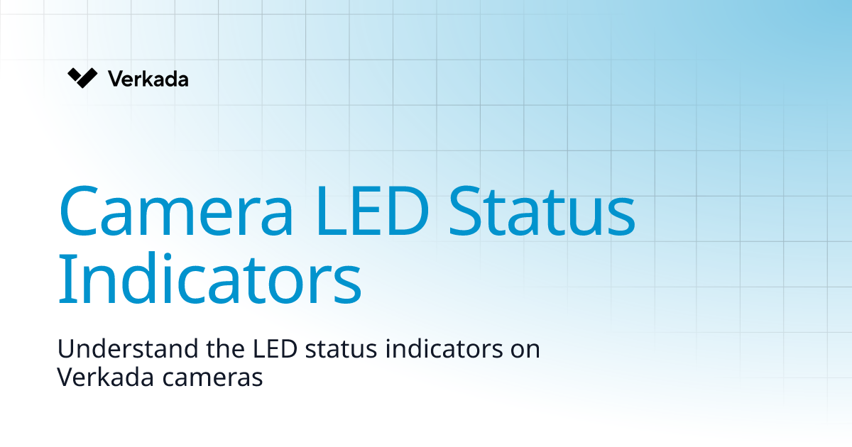 Camera LED Status Indicators | Verkada Cameras | Verkada Help