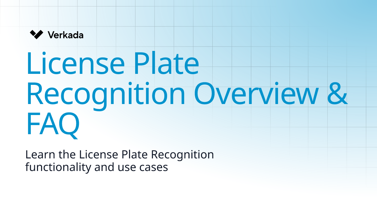 License Plate Recognition Overview & FAQ | Verkada Cameras | Verkada Help