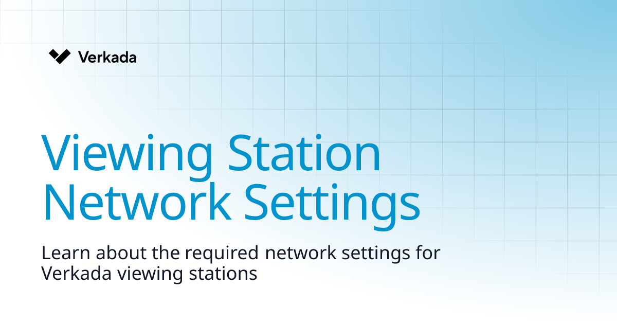 Viewing Station Network Settings | Viewing Station | Verkada Help